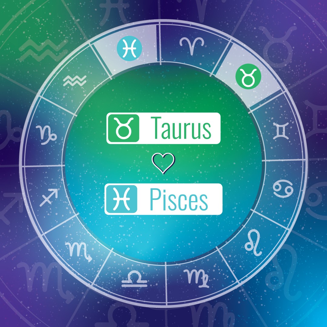 Taurus and Pisces Compatibility: A Deep and Harmonious Connection